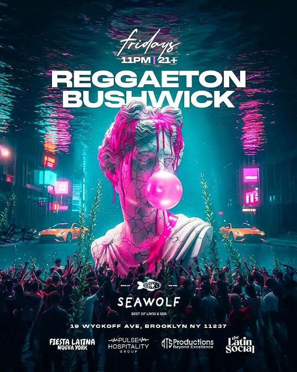 Reggaeton Bushwick at Sea Wolf Brooklyn – Bushwick Nightlife - Sea Wolf ...