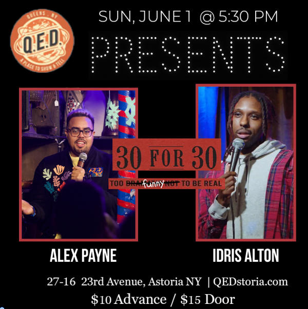 QED Presents: '30 for 30' Alex & Idris do 30 - QED Astoria 06/01/25